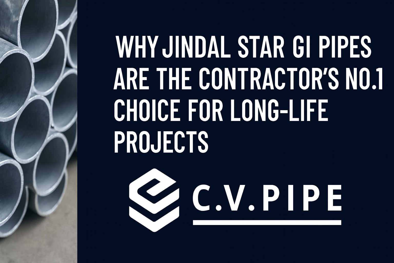 Why Jindal Star GI Pipes Are the Contractor’s No.1 Choice for Long-Life ...