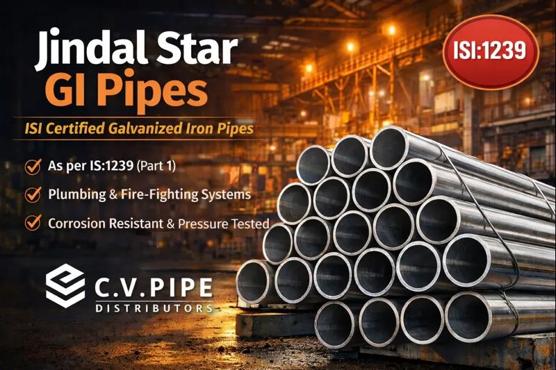 Jindal Star GI Pipes | ISI Certified GI Pipes in India | C.V Pipe